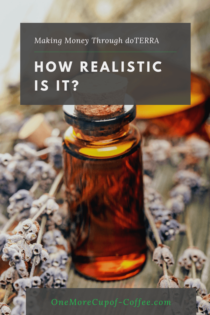 Making Money With doTERRA: How Realistic Is It? | One More Cup of Coffee