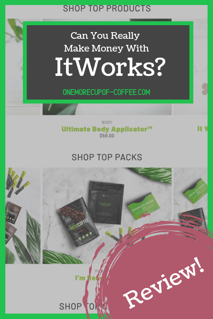 Can You Really Make Money With ItWorks? | One More Cup of Coffee