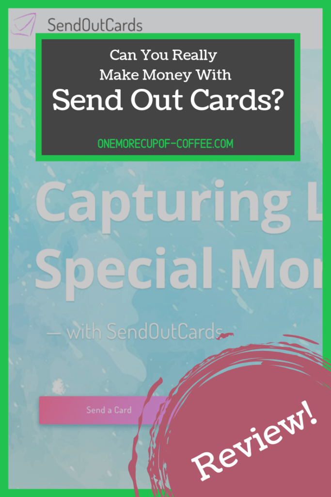 Can You Really Make Money With Send Out Cards? | One More Cup of Coffee