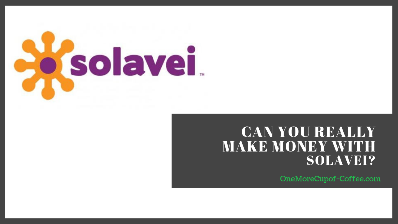 Solavei Review: A Company With A Concerning History | One More Cup of ...