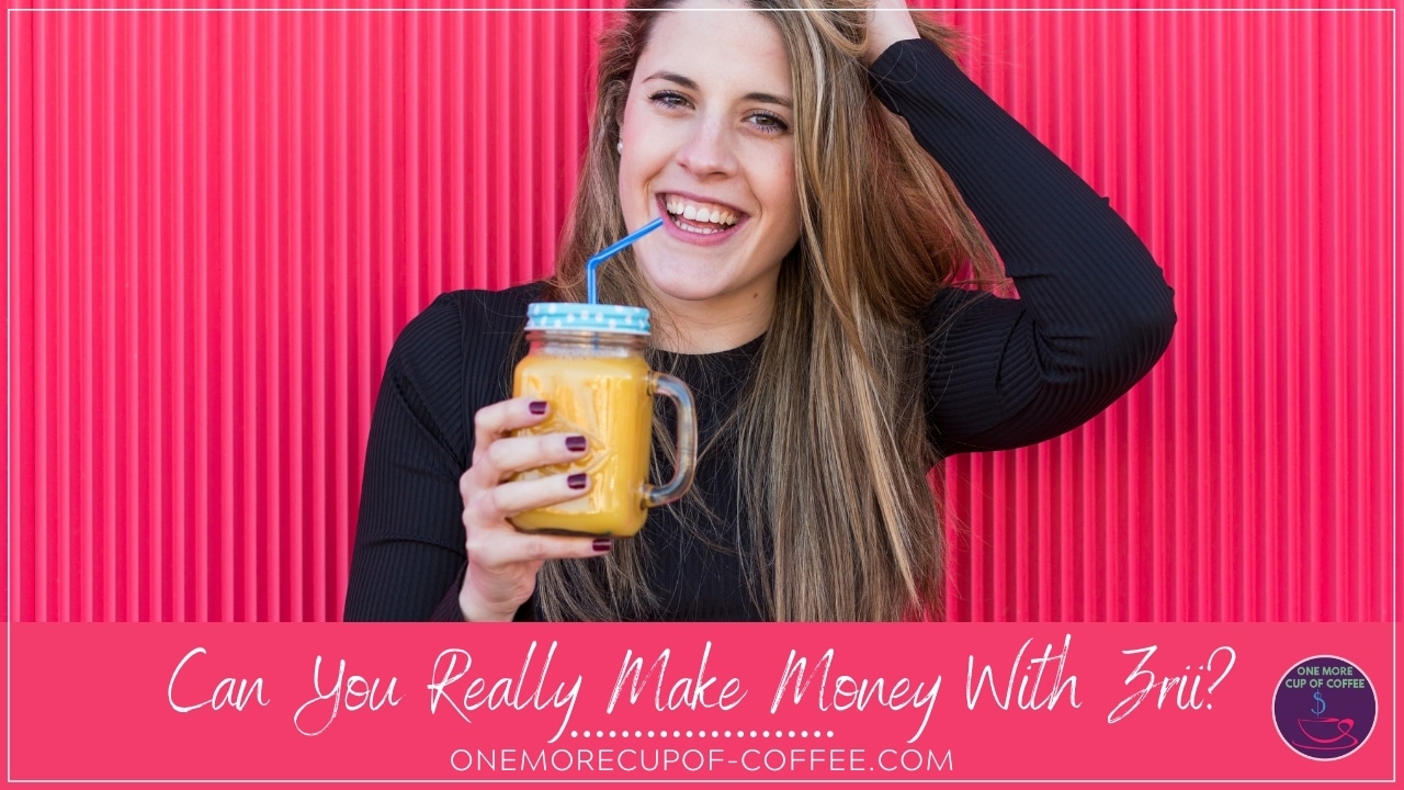 Can You Really Make Money With Zrii? | One More Cup of Coffee