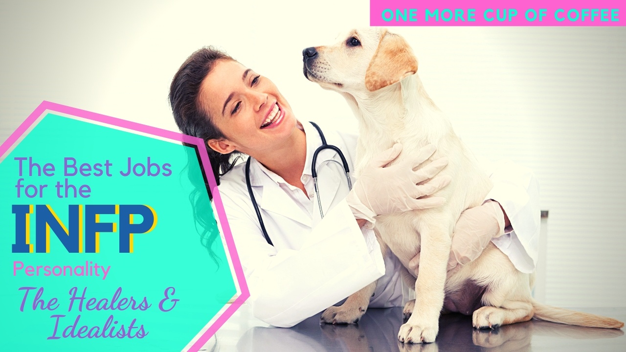 Best Jobs for the INFP Personality Types: The Healers and Idealists ...