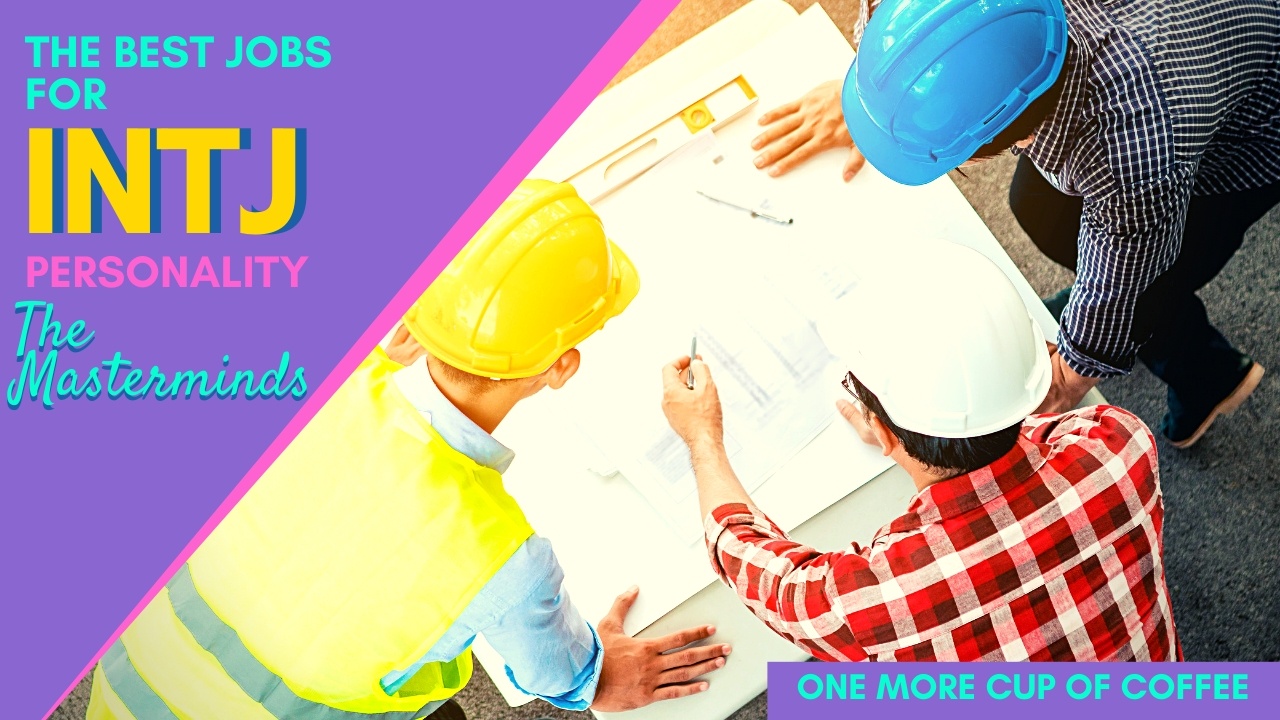 Best Jobs for the INTJ Personality: The Masterminds of the World | One ...