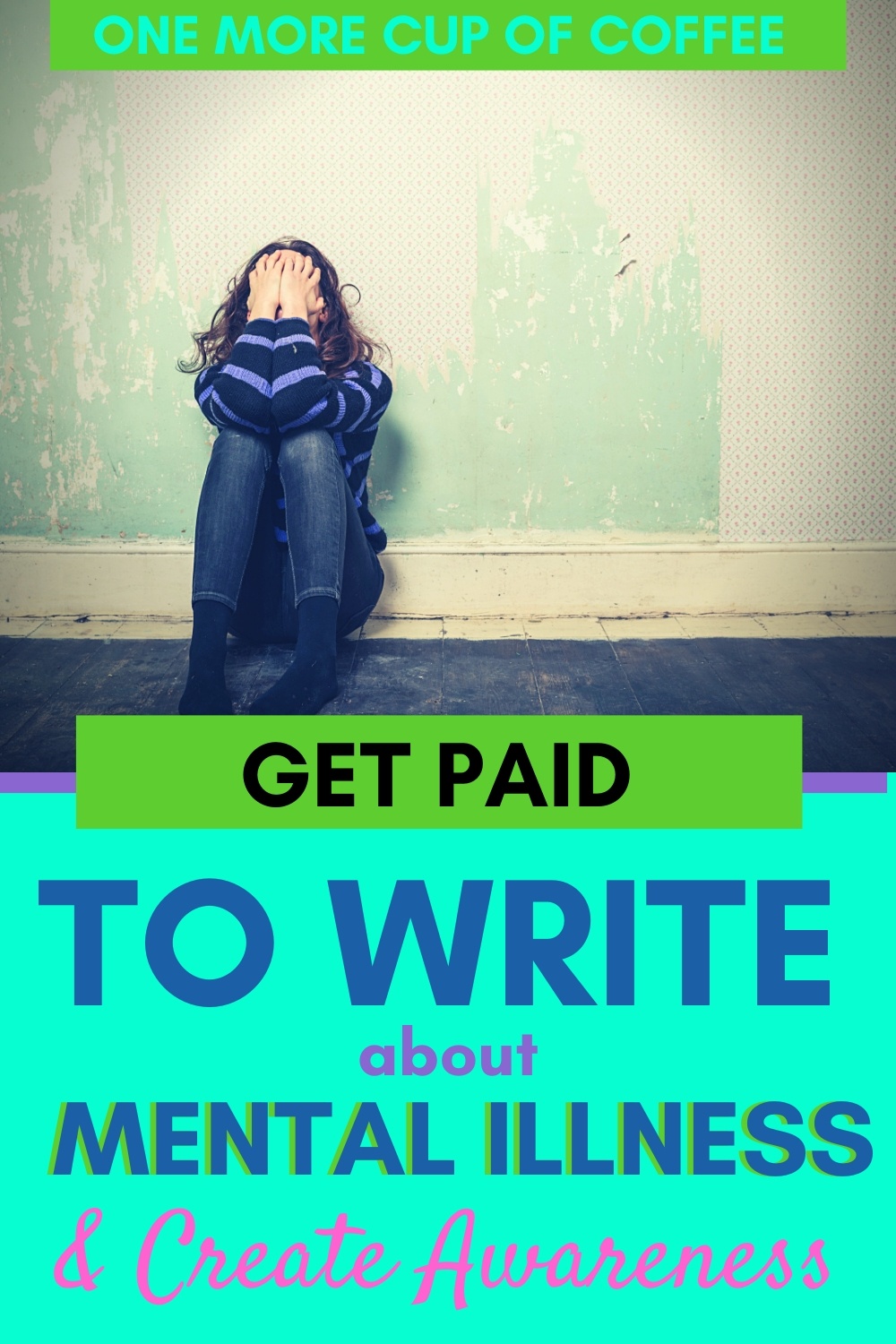 Get Paid To Write About Mental Illness And Help Create Awareness One