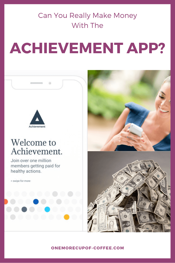 Can You Really Make Money With The Achievement App? | One More Cup of ...