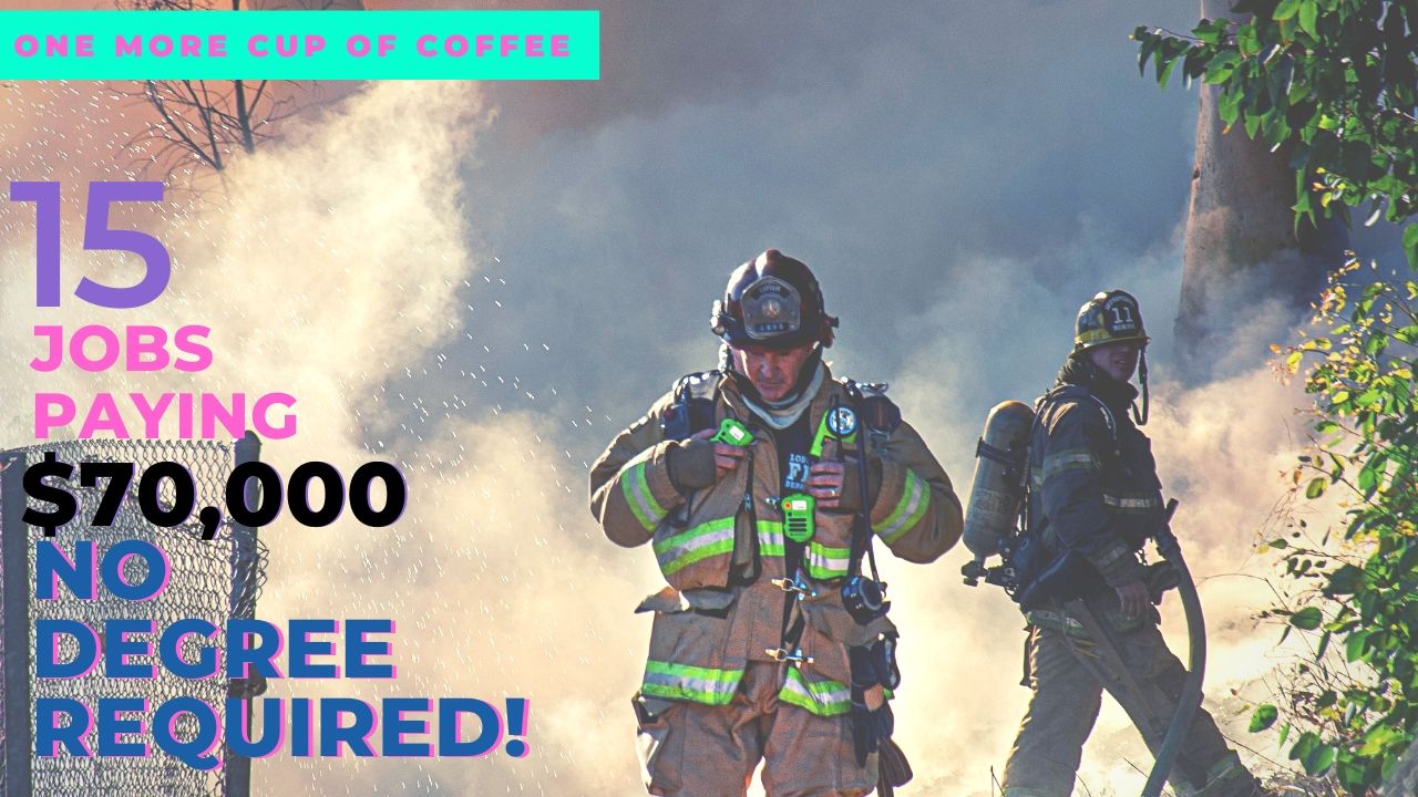 Fifteen k Job With No Degree Required | One More Cup of Coffee