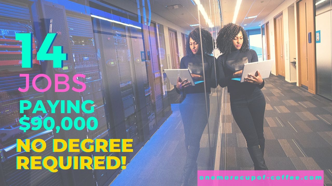 Fourteen k Jobs With No Degree Required | One More Cup of Coffee