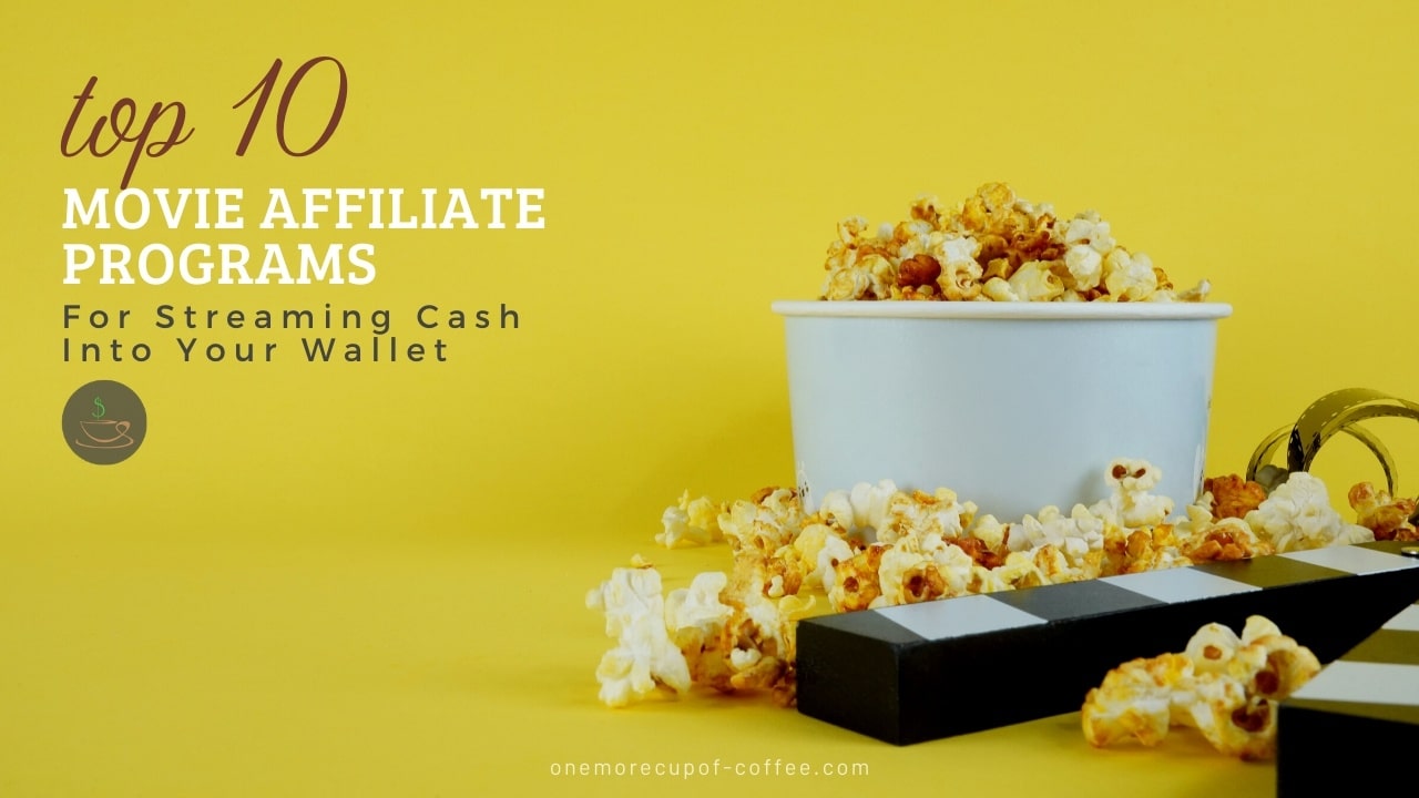 Top 10 Movie Affiliate Programs For Streaming Cash Into Your Wallet ...