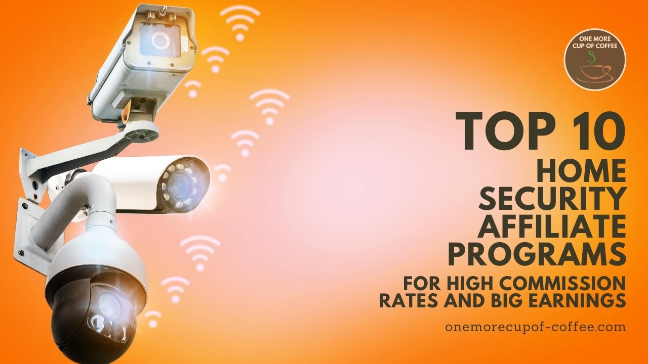 Top 10 Home Security Affiliate Programs For High Commission Rates And ...