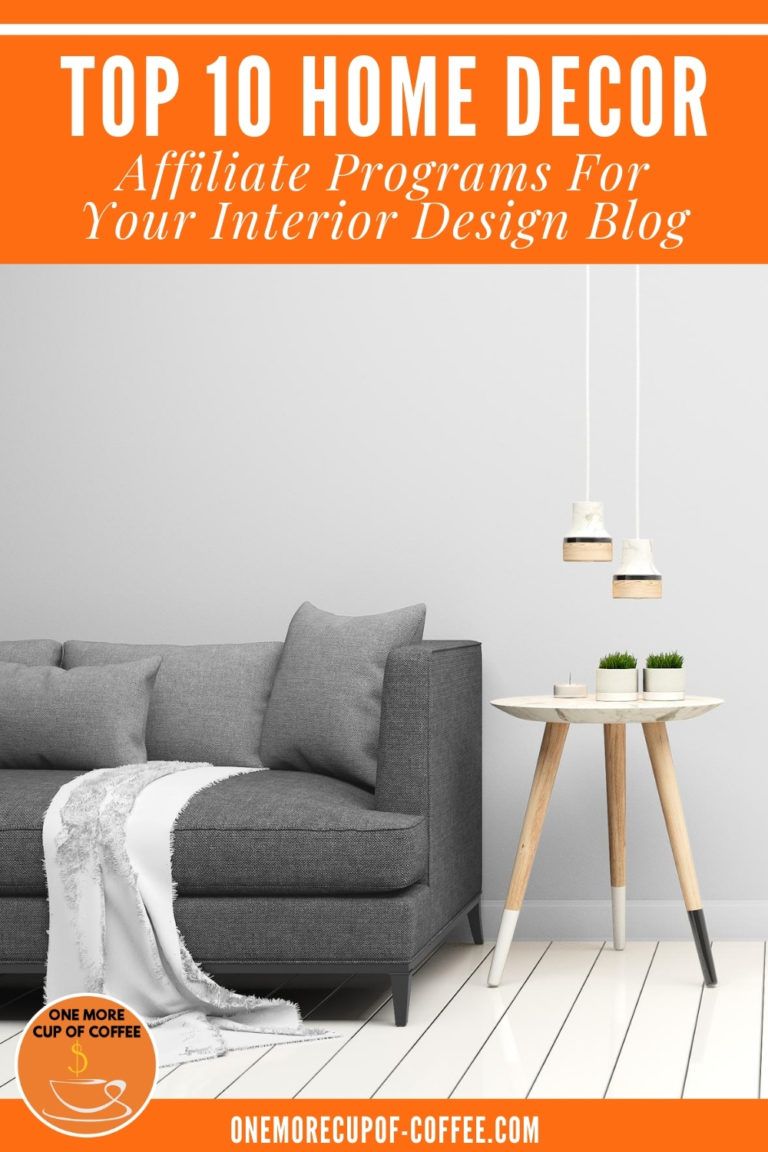 Top 10 Home Decor Affiliate Programs For Your Interior Design Blog | One More Cup of Coffee
