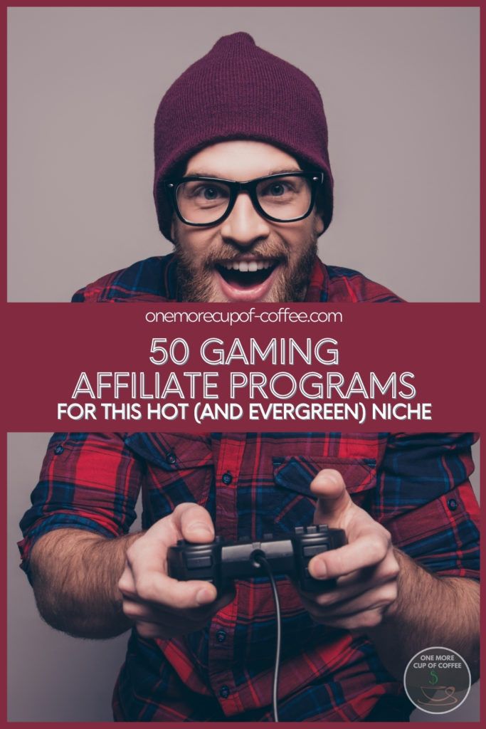 50 Gaming Affiliate Programs For This Hot (And Evergreen) Niche | One ...