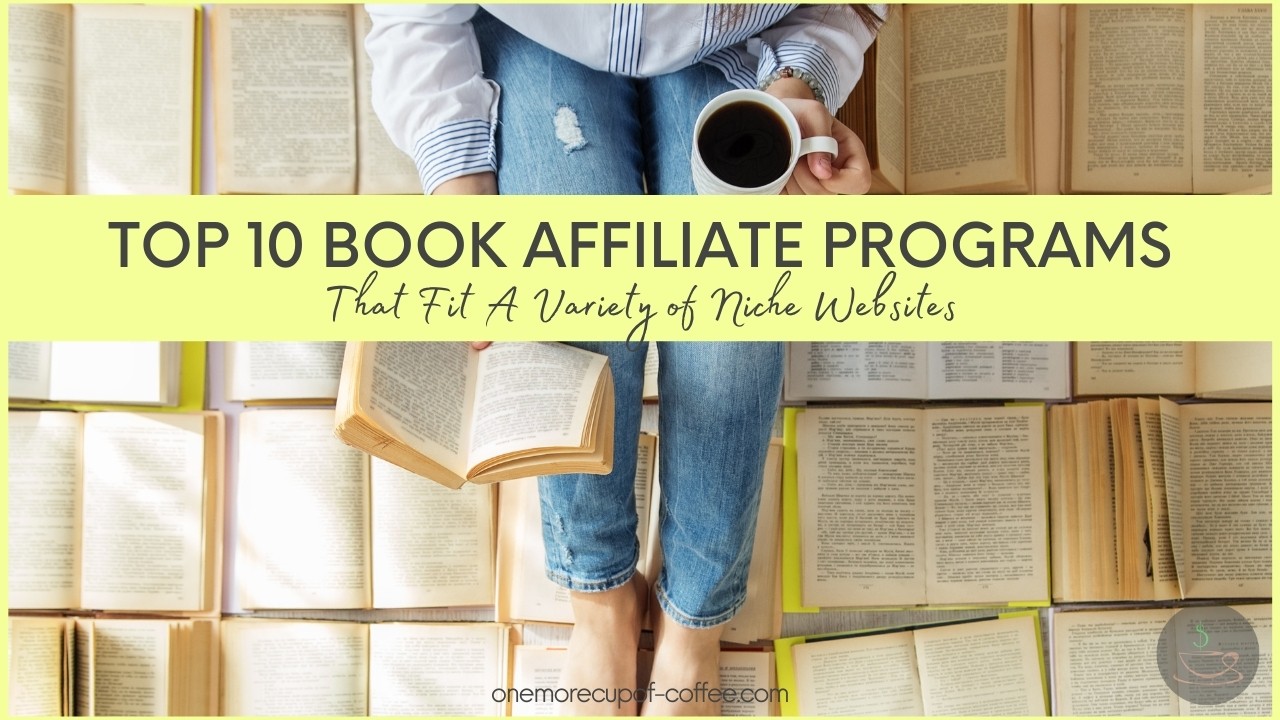 Top 10 Book Affiliate Programs That Fit A Variety Of Niche Websites ...