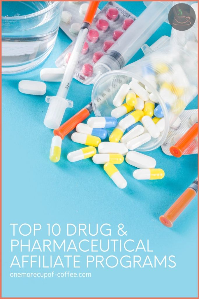Top 10 Drug & Pharmaceutical Affiliate Programs | One More Cup of Coffee