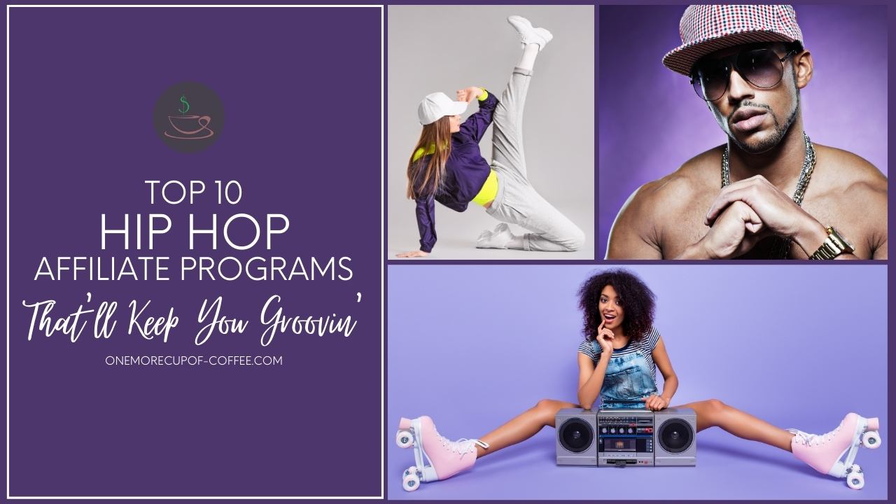 Top 10 Hip Hop Affiliate Programs That'll Keep You Groovin' | One More ...