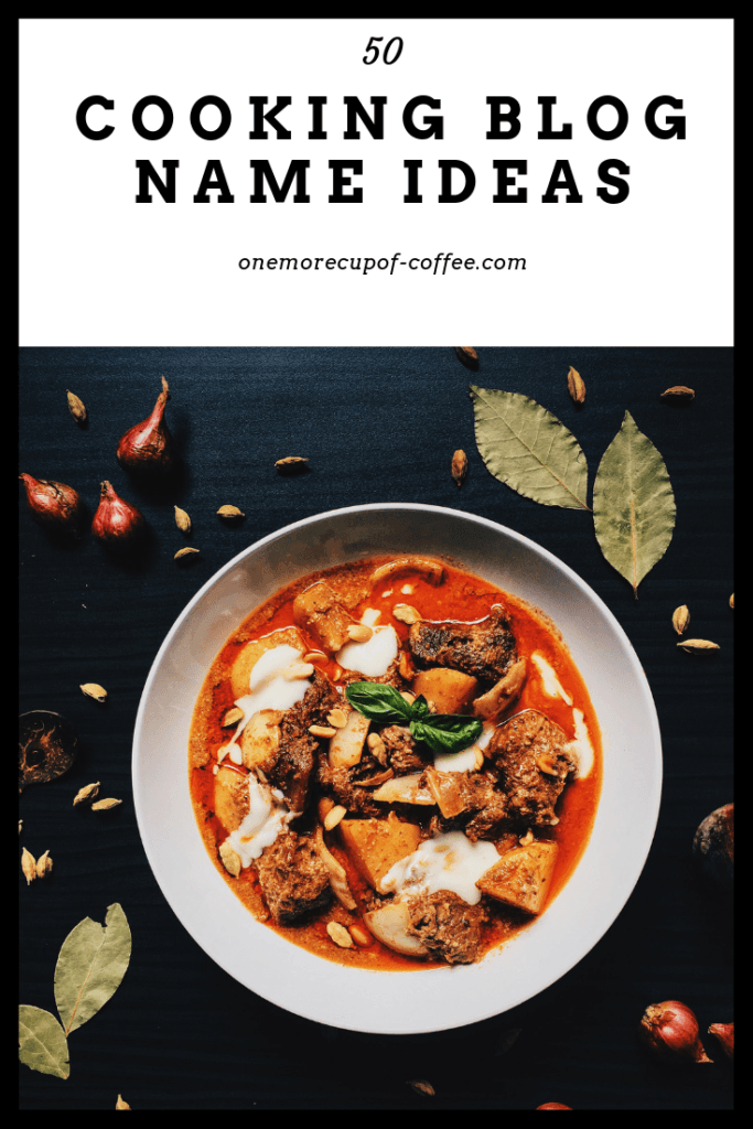50 Cooking Blog Name Ideas That Stand Out From The Crowd | One More Cup ...