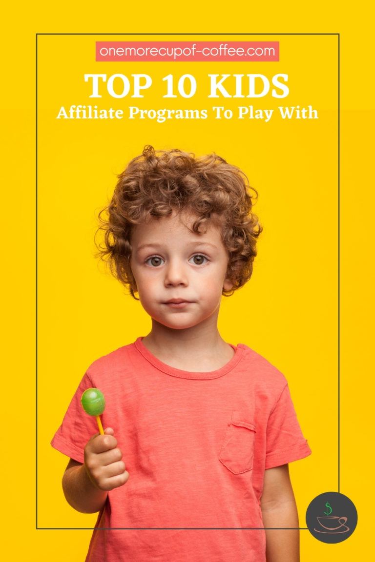 Top 10 Kids Affiliate Programs | One More Cup of Coffee