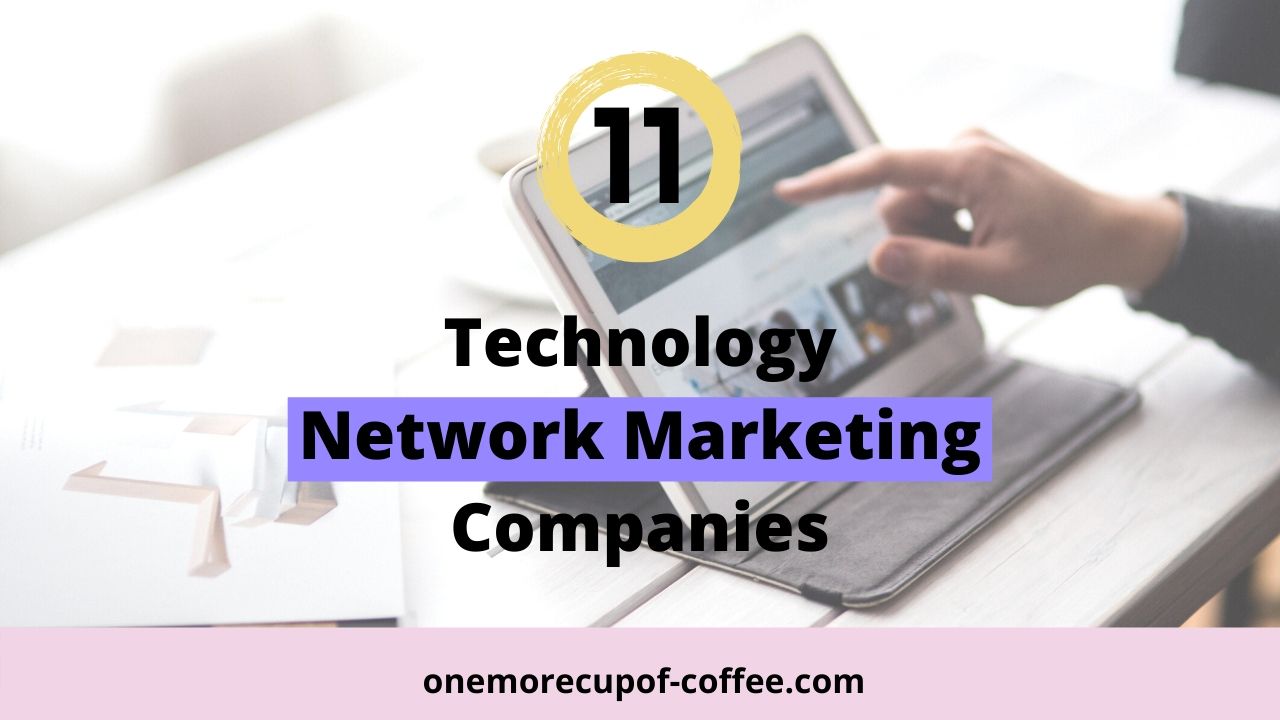 10 Technology Network Marketing Companies That Keep You On The Cutting ...
