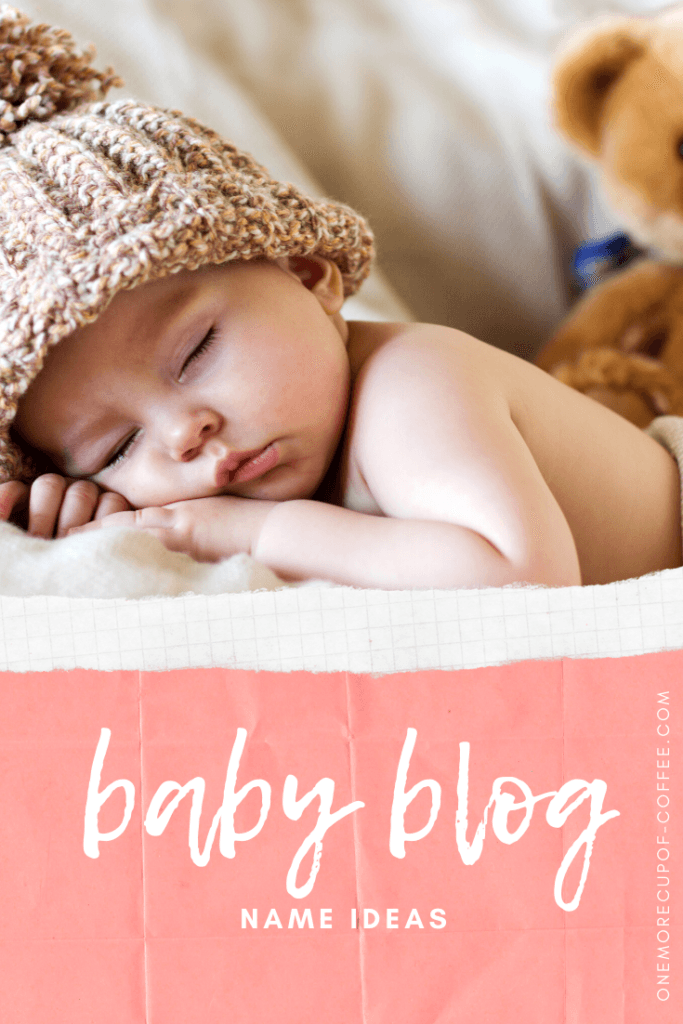 50 Baby Blog Name Ideas To Kickstart Your Journey | One More Cup of Coffee
