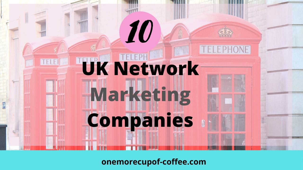 10 UK Network Marketing Companies That Offer The Chance For Income From ...