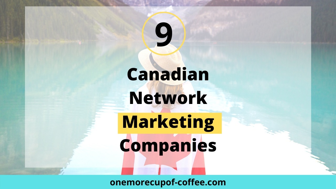 9 Canadian Network Marketing Companies | One More Cup of Coffee