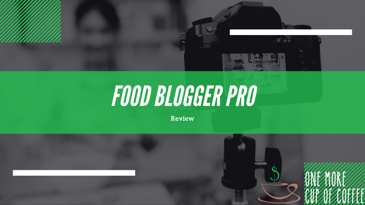 Food Blogger Pro Review From A Full-Time Affiliate Marketer | One More ...