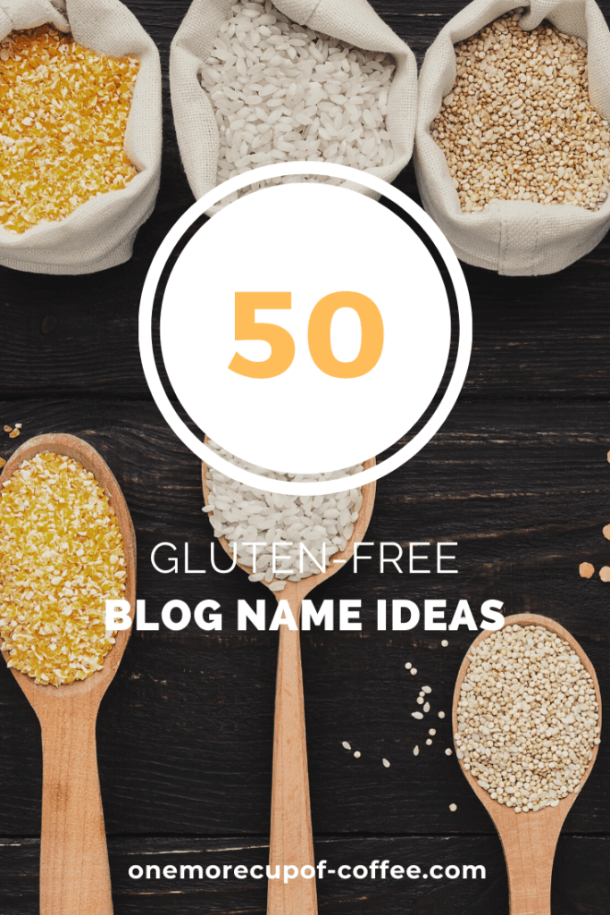 50 Gluten Blog Name Ideas For Delicious Blogging | One More Cup of Coffee