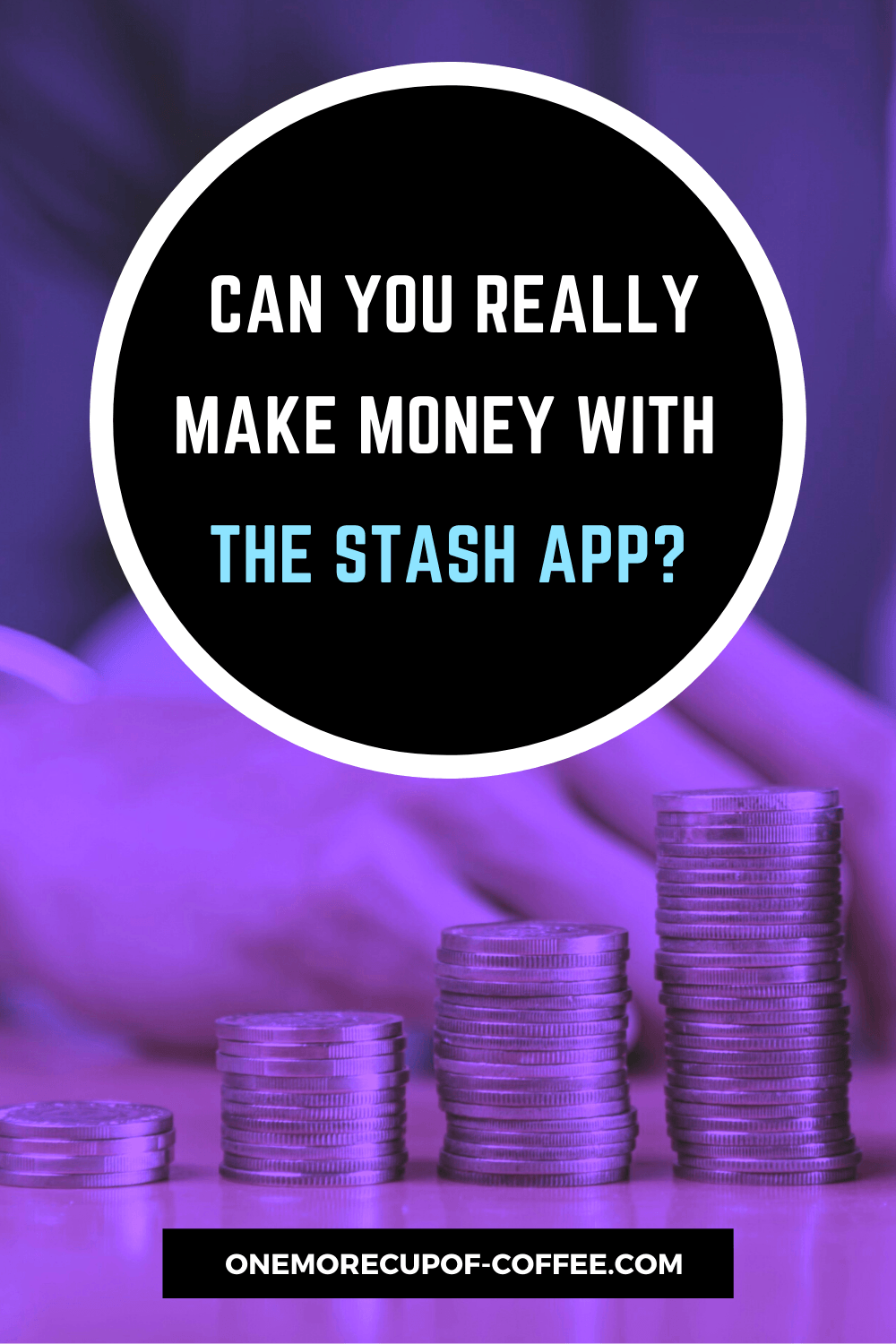 Can You Really Make Money With The Stash App? | One More Cup of Coffee