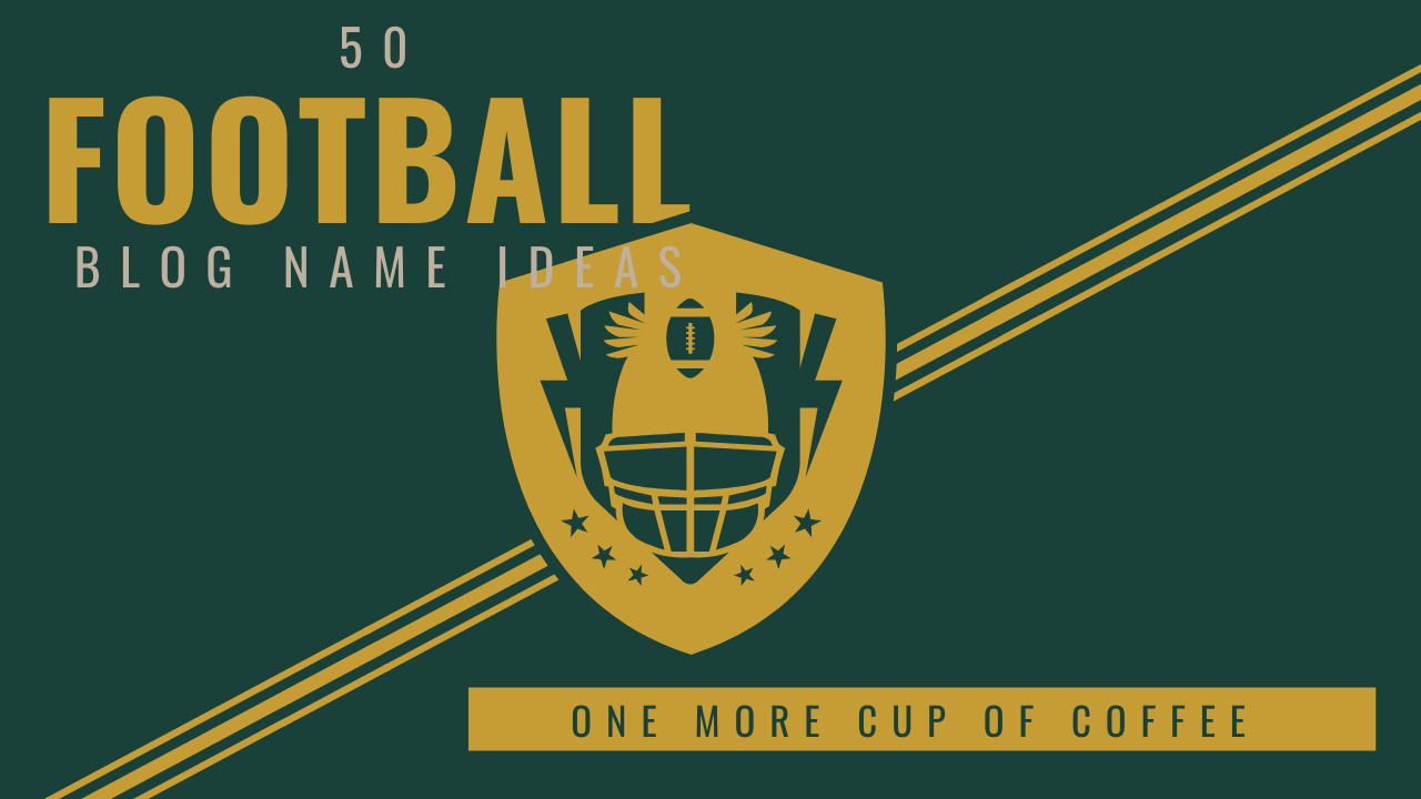 50 Football Blog Name Ideas To Bring Your Football Passion Online | One ...