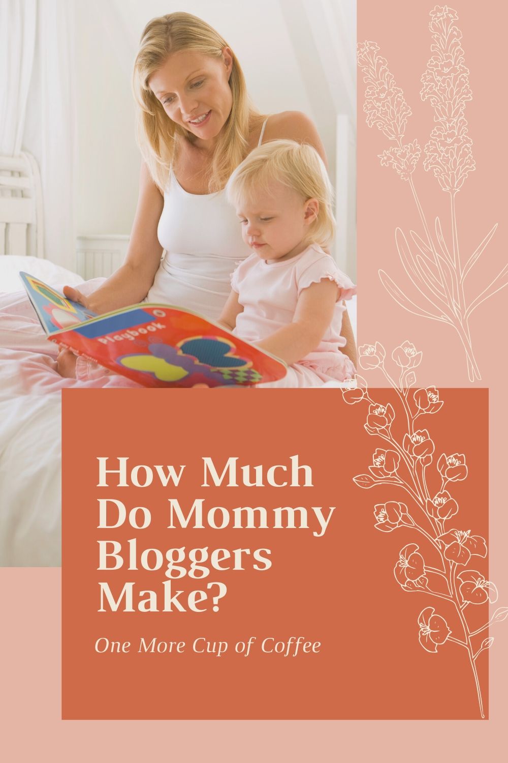 How Much Do Mommy Bloggers Make? | One More Cup of Coffee