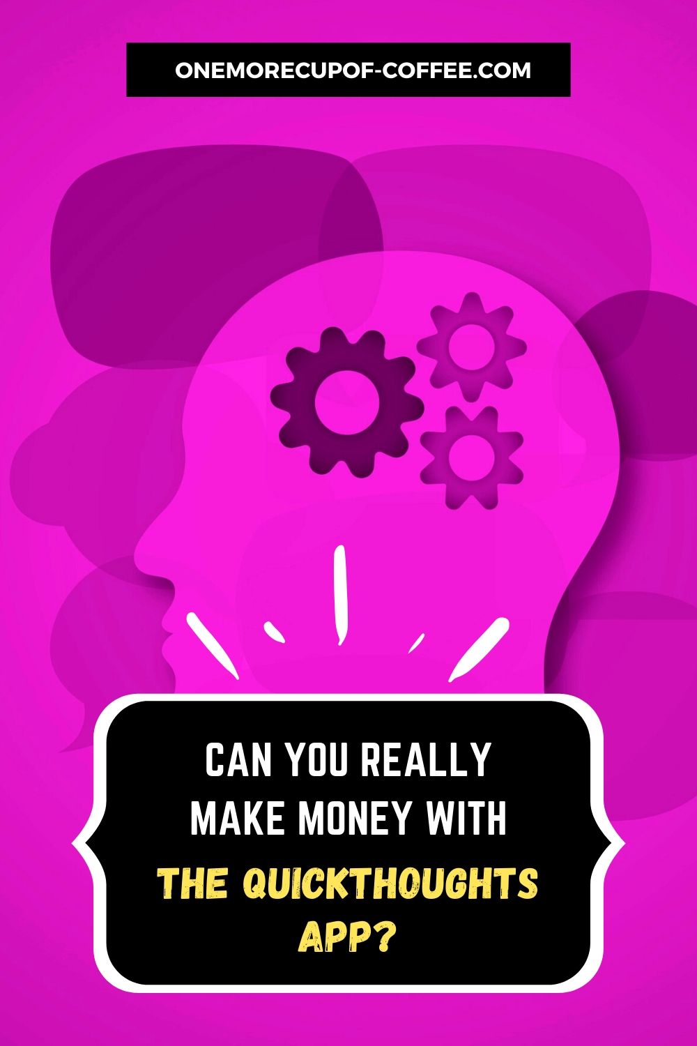 Can You Really Make Money With The QuickThoughts App? | One More Cup of ...