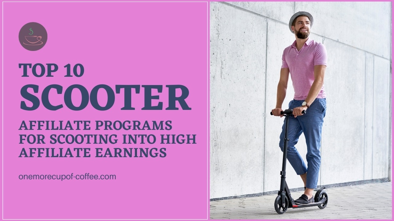 Top 10 Scooter Affiliate Programs For Scooting Into High Affiliate ...
