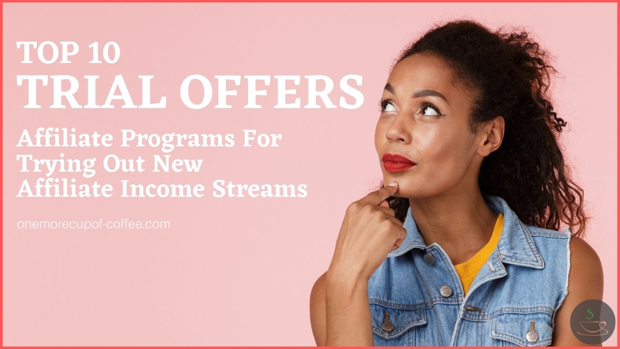 Top 10 Trial Offers Affiliate Programs For Trying Out New Affiliate ...