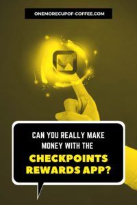Can You Really Make Money With The CheckPoints Rewards App? | One More ...