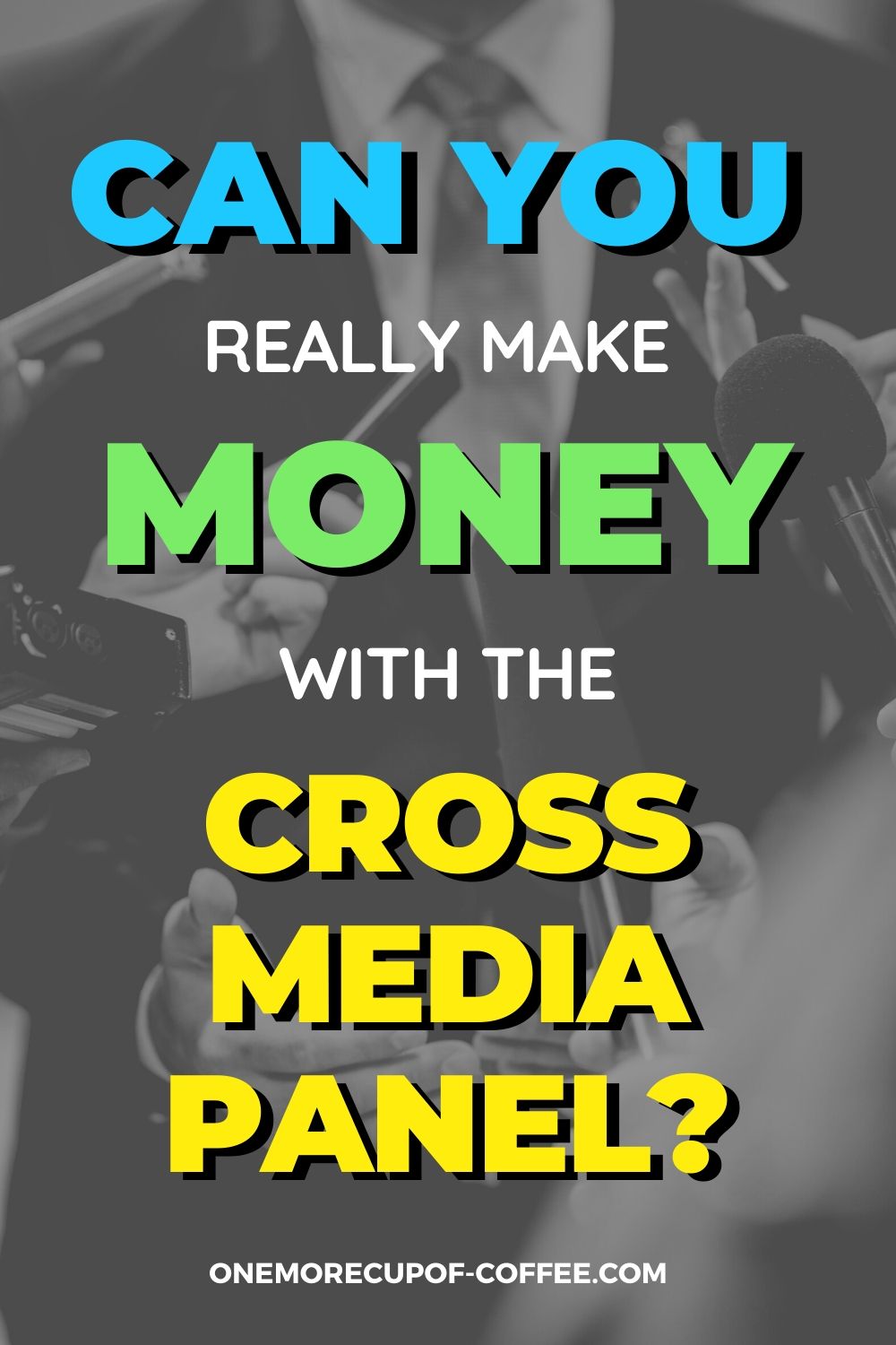 Can You Really Make Money With The Cross Media Panel? | One More Cup of ...