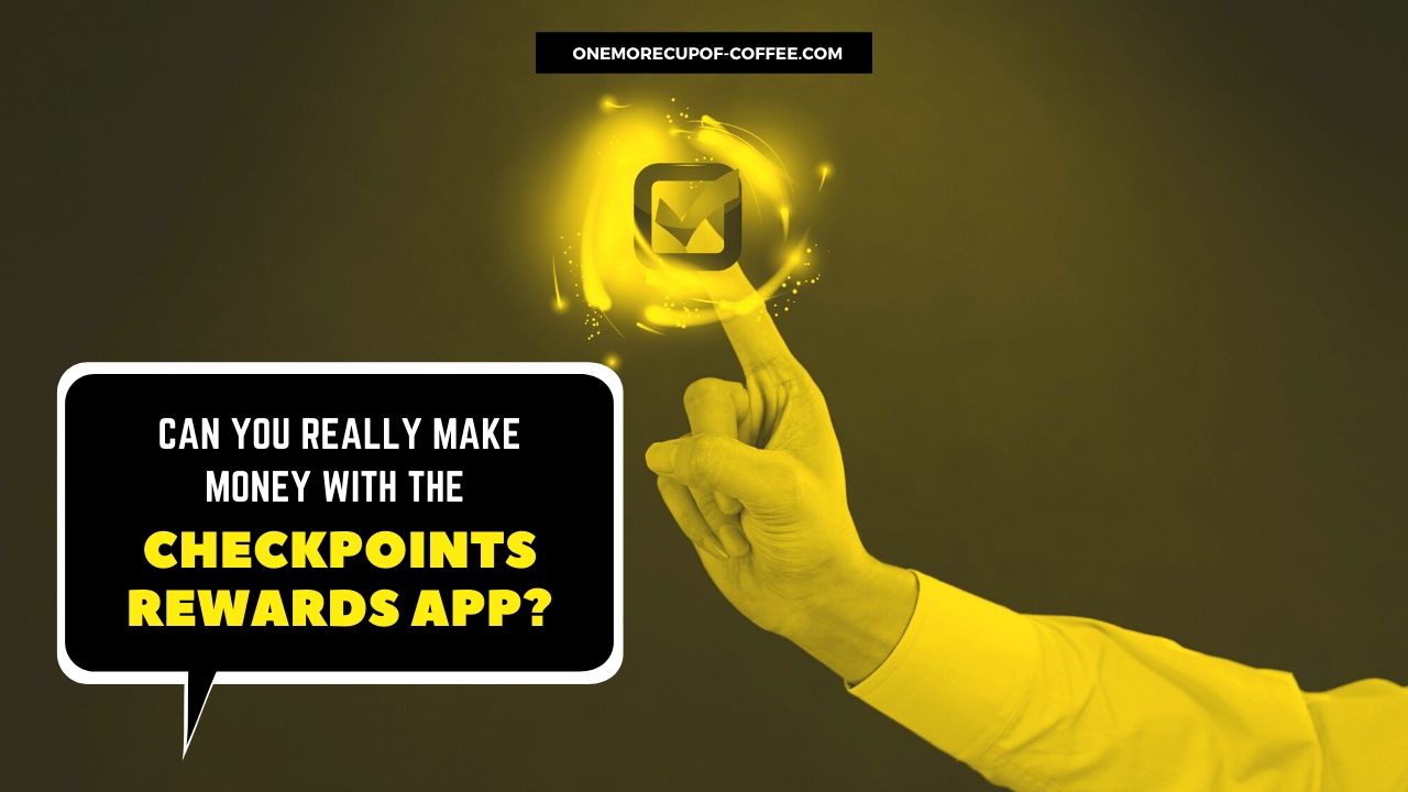 Can You Really Make Money With The CheckPoints Rewards App? | One More ...