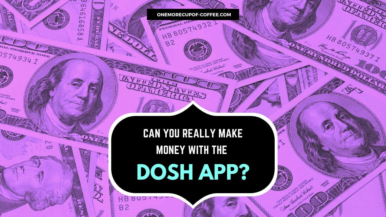 Can You Really Make Money With The Dosh App? | One More Cup of Coffee