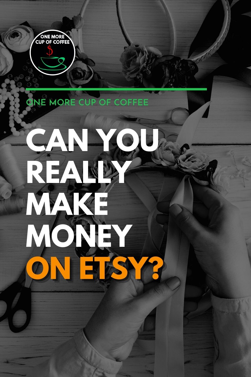 Can You Really Make Money on Etsy? | One More Cup of Coffee
