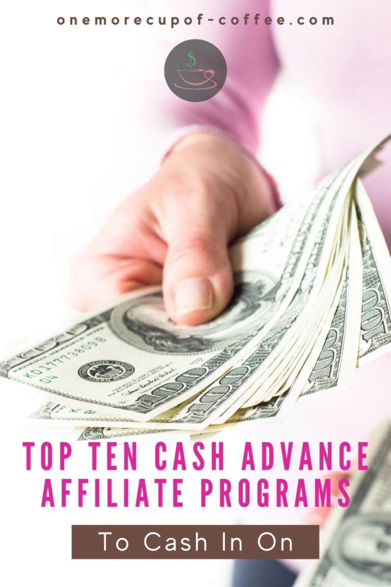 Top Ten Cash Advance Affiliate Programs To Cash In On | One More Cup of ...