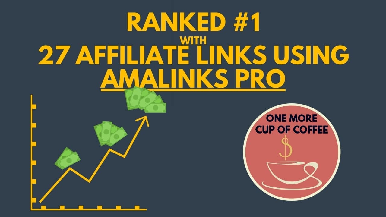 Ranked #1 with 27 Affiliate Links Using Amalinks Pro | One More Cup of ...