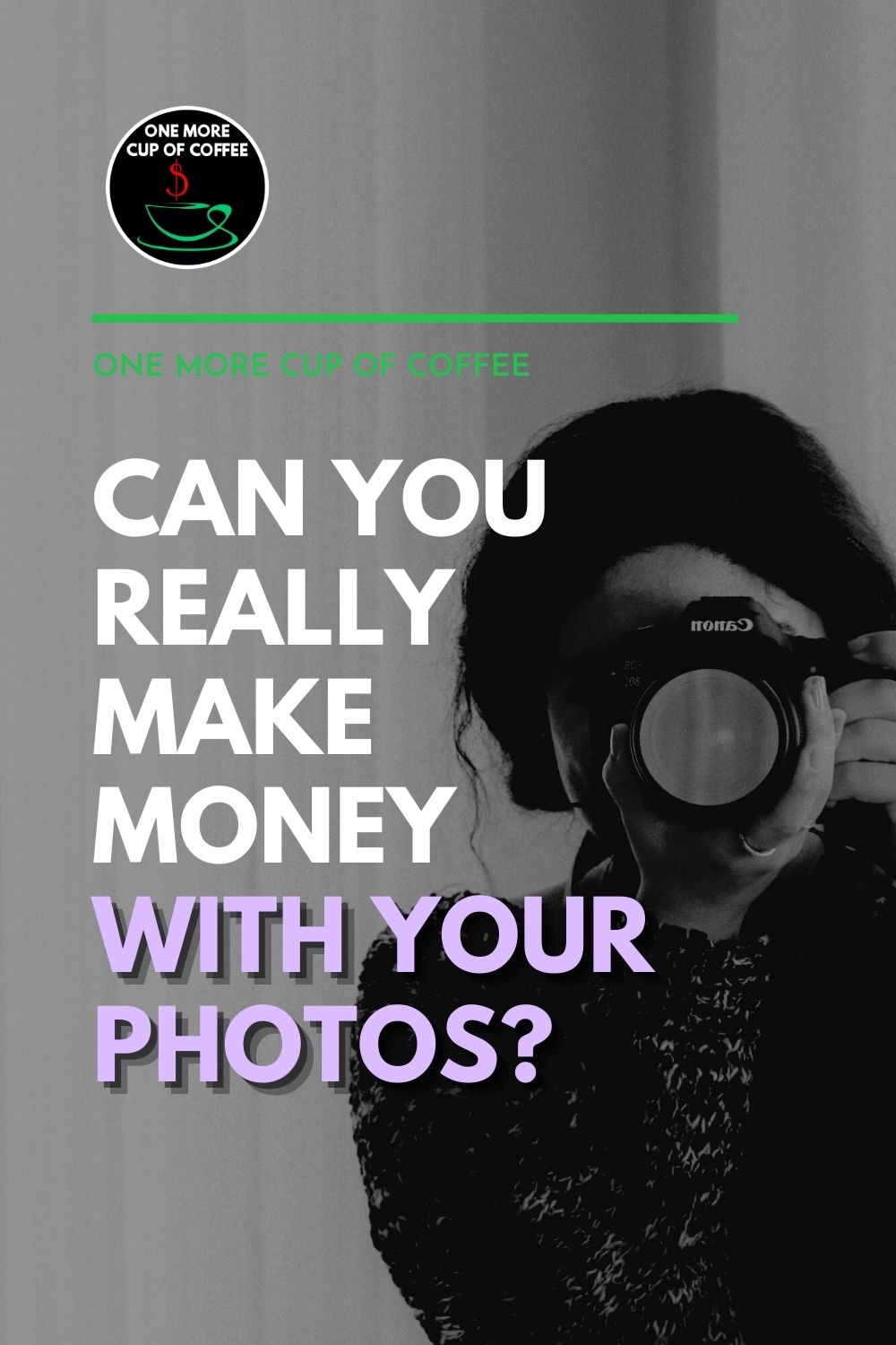Can You Really Make Money With Your Photos? | One More Cup of Coffee