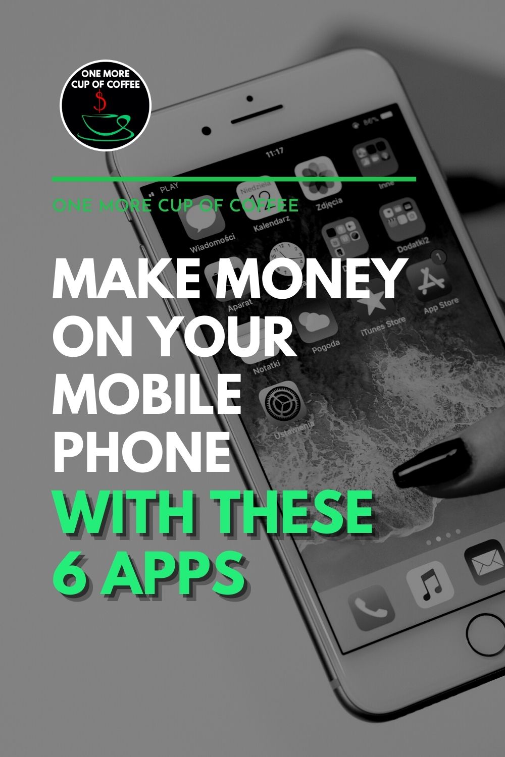 Make Money on Your Mobile Phone With These 6 Apps | One More Cup of Coffee