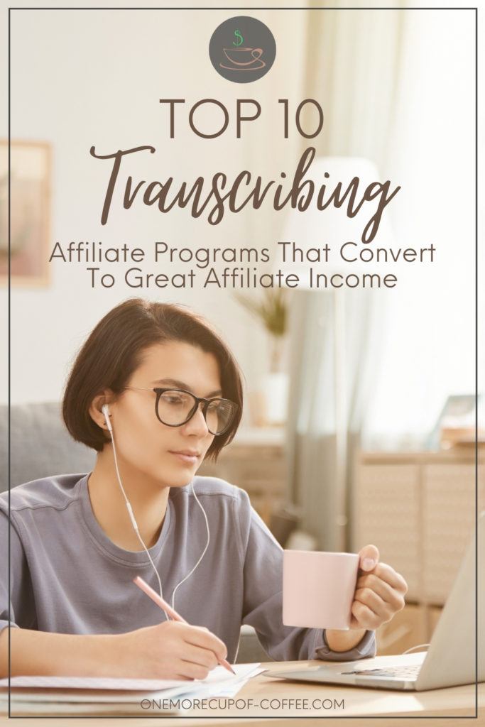 Top Ten Transcribing Affiliate Programs That Convert To Great Affiliate ...