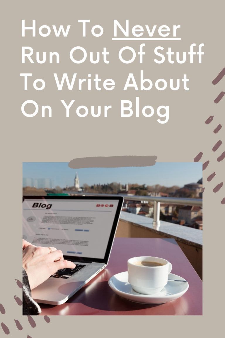 How To Never Run Out Of Stuff To Write About On Your Blog | One More ...