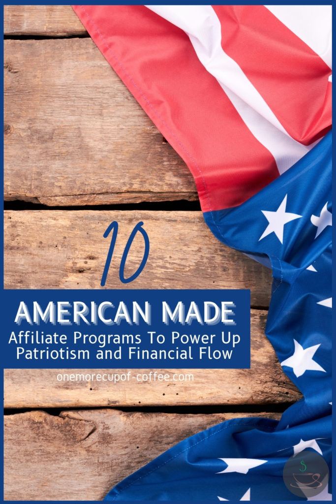 Top 10 American Made Affiliate Programs To Power Up Patriotism and ...