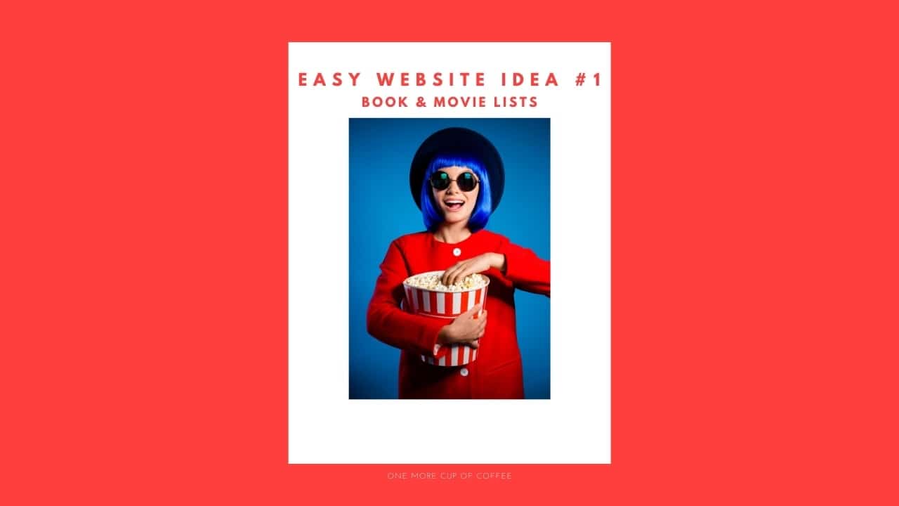 Easy Website Idea #1: Book & Movie Lists | One More Cup of Coffee