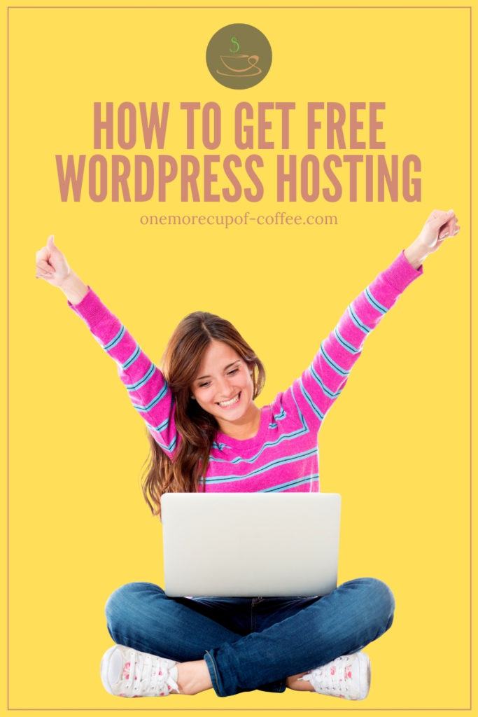 How To Get Free WordPress Hosting | One More Cup of Coffee