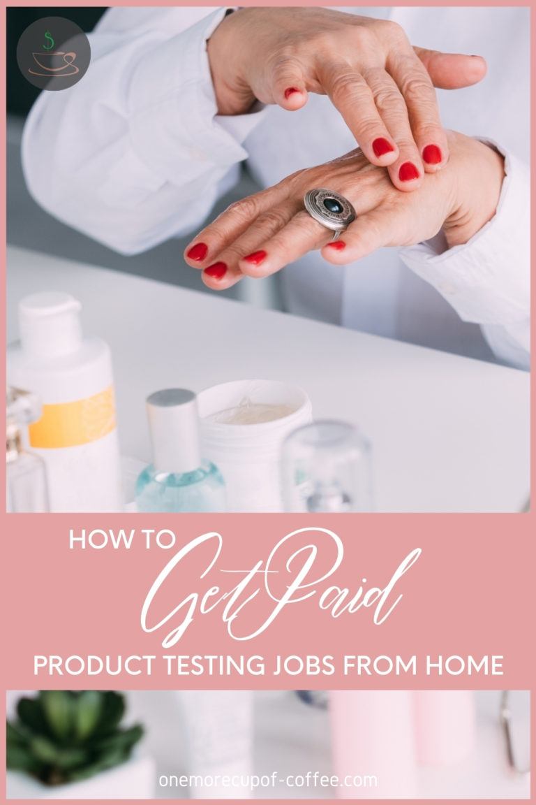 How To Get Paid Product Testing Jobs From Home | One More Cup of Coffee