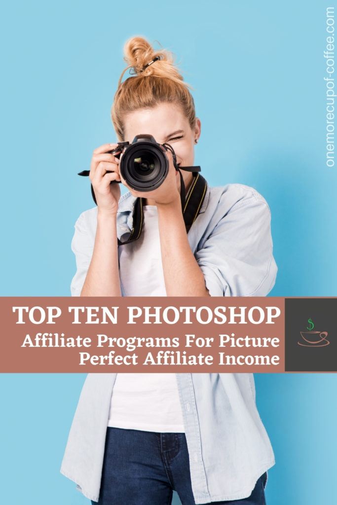 Top Ten Photoshop Affiliate Programs For Picture-Perfect Affiliate ...