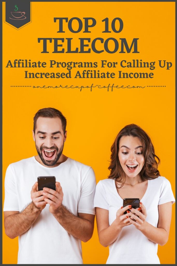 Top 10 Telecom Affiliate Programs For Calling Up Increased Affiliate ...