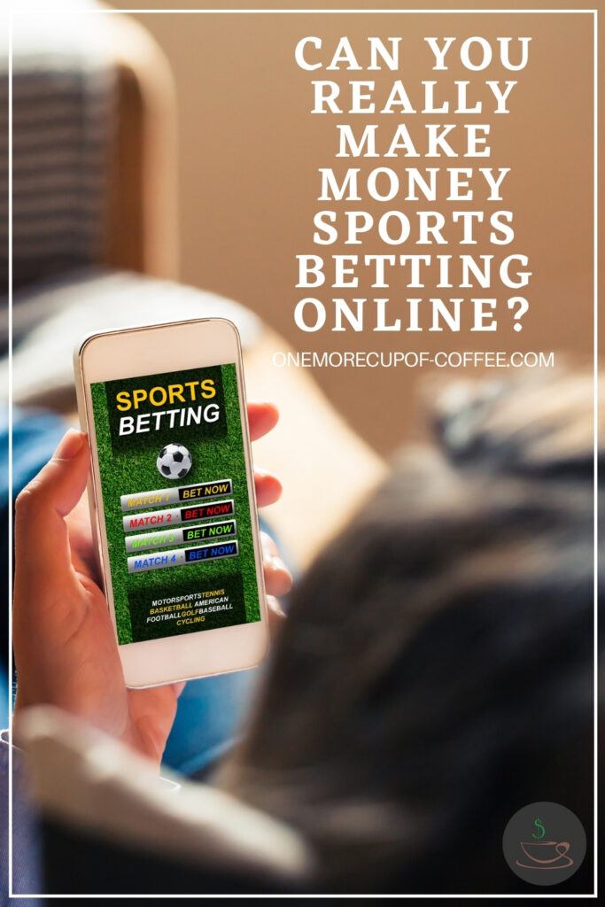 Can You Really Make Money Sports Betting Online? | One More Cup of Coffee